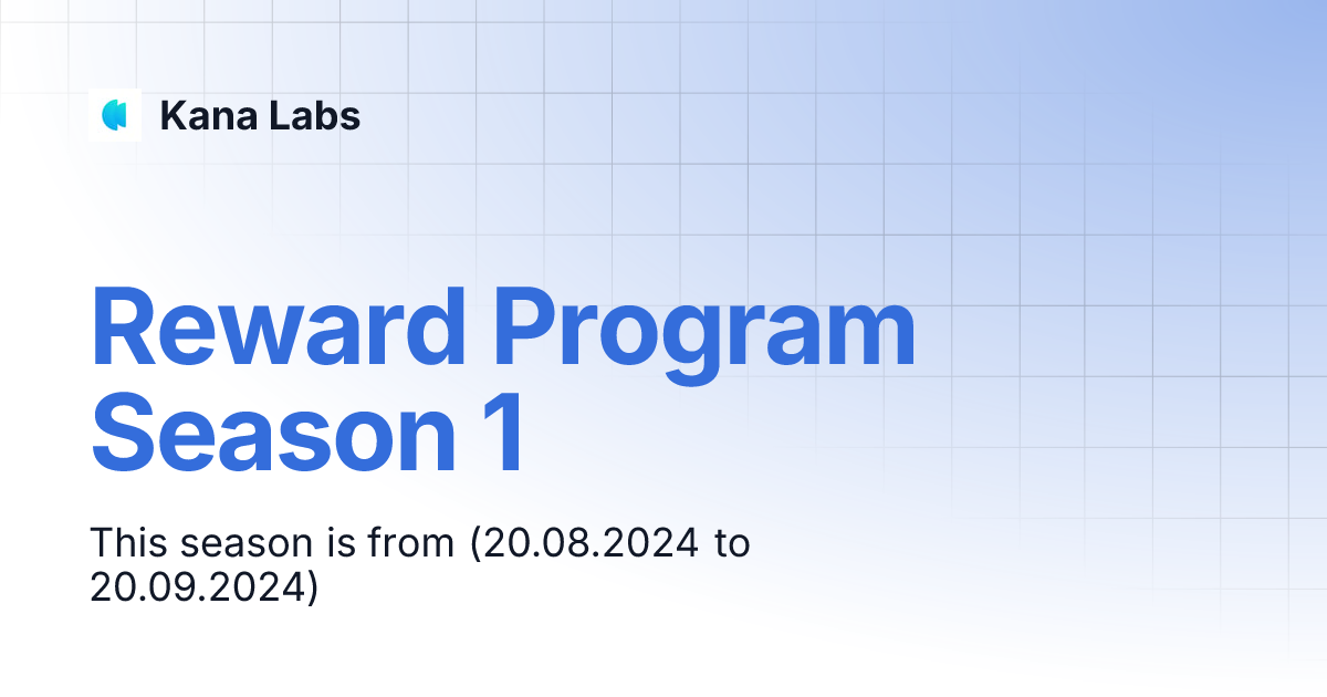 Reward Program Season 1 | Kana Labs