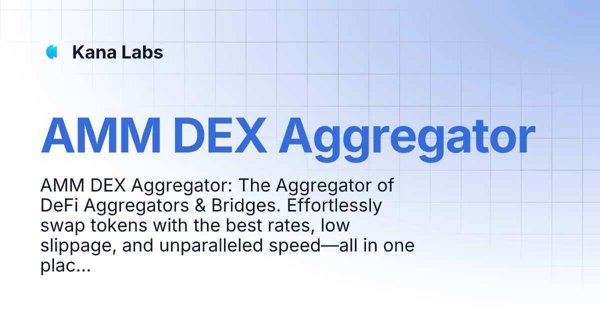 AMM DEX Aggregator | Kana Labs