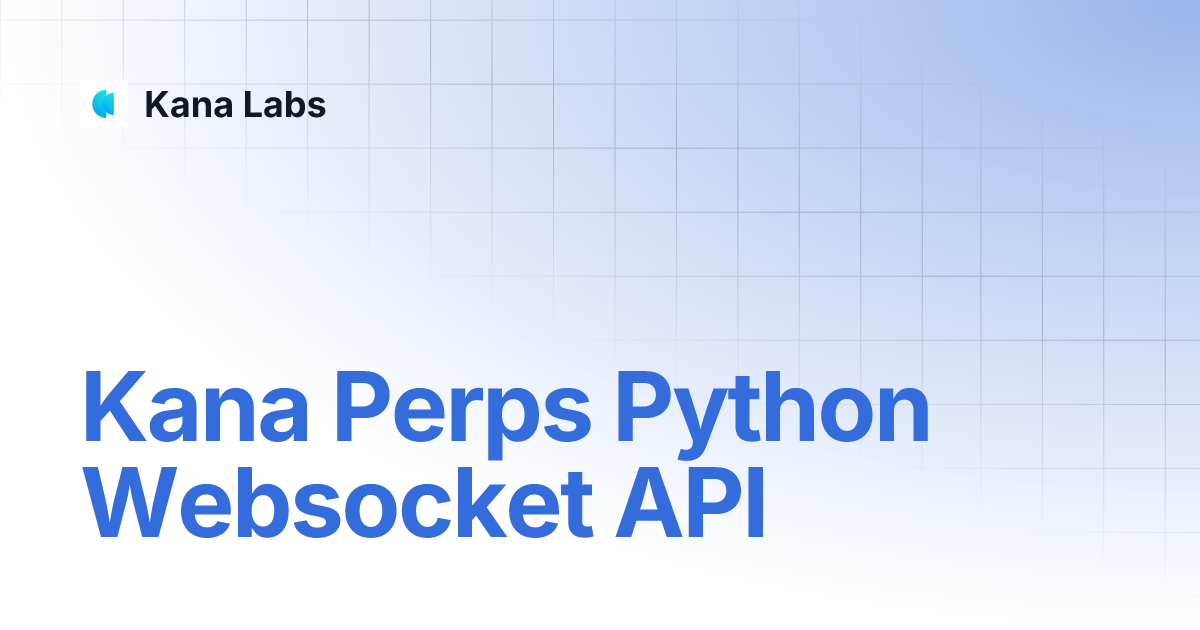 Kana Perps Python Websocket API | Kana Labs