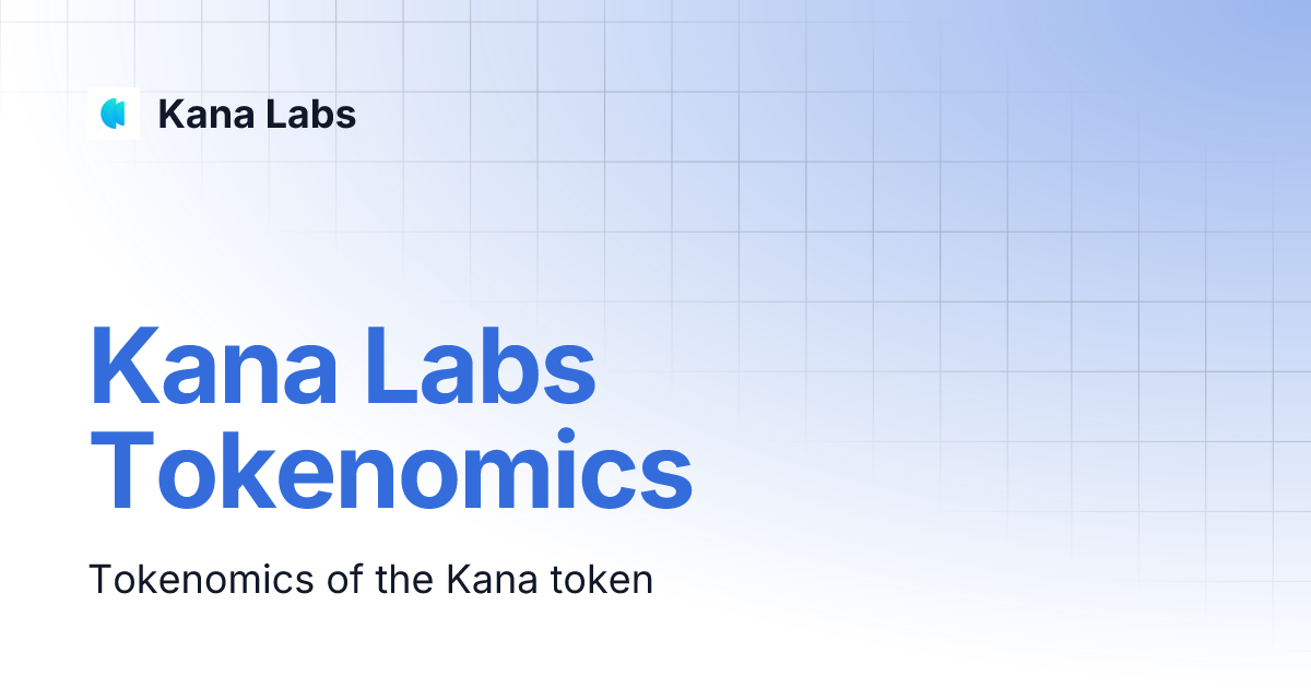 Kana Labs Tokenomics | Kana Labs