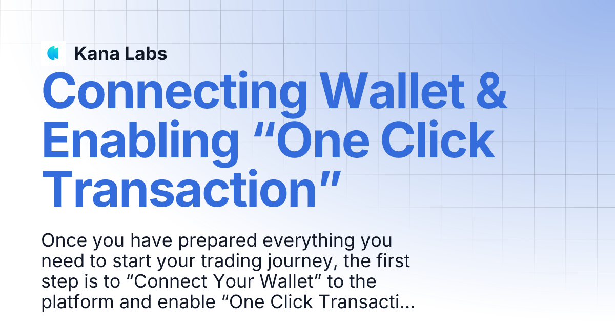 Connecting Wallet & Enabling “One Click Transaction” | Kana Labs