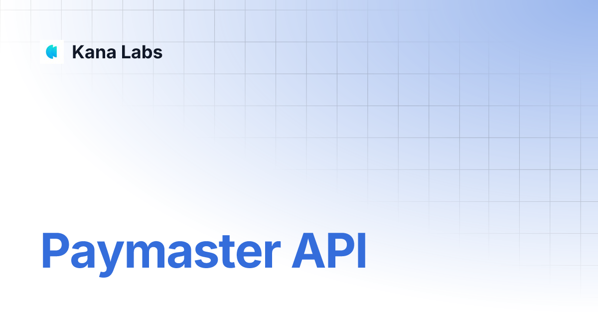 Paymaster API | Kana Labs