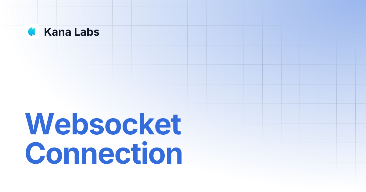 Websocket Connection | Kana Labs